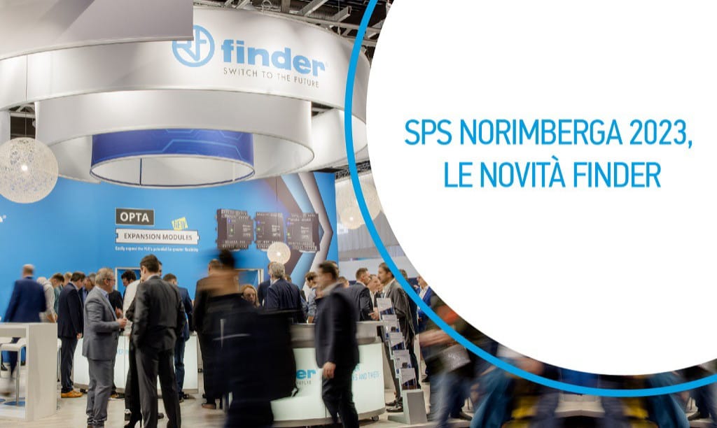Finder, ecco le novità presentate alla fiera SPS di Norimberga ...