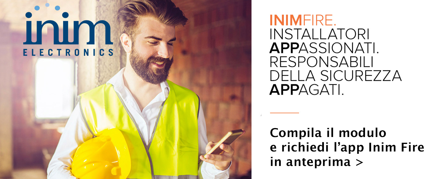 Controlla a distanza gli impianti antincendio con l’app Inim Fire